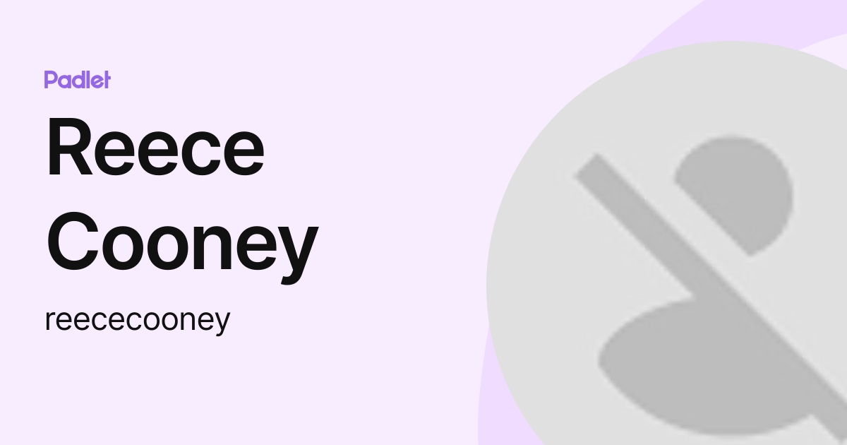 Reece Cooney (reececooney) profile | Padlet