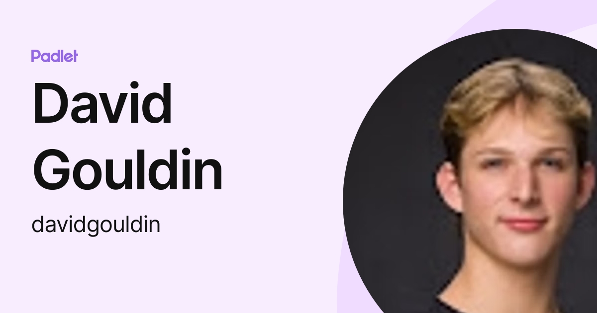 David Gouldin (davidgouldin) profile | Padlet