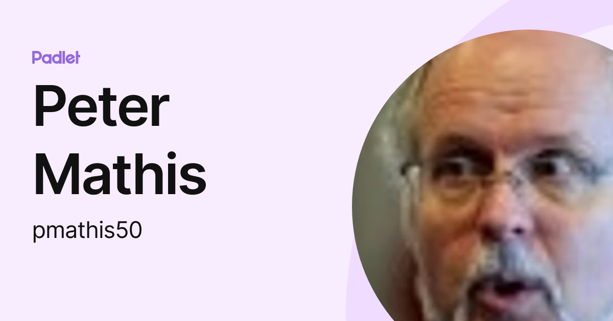 Peter Mathis (pmathis50) profile | Padlet