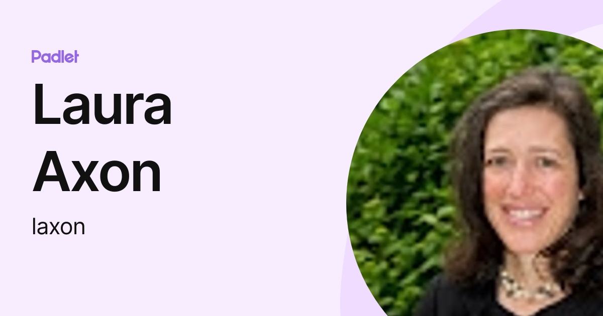 Laura Axon (laxon) profile | Padlet