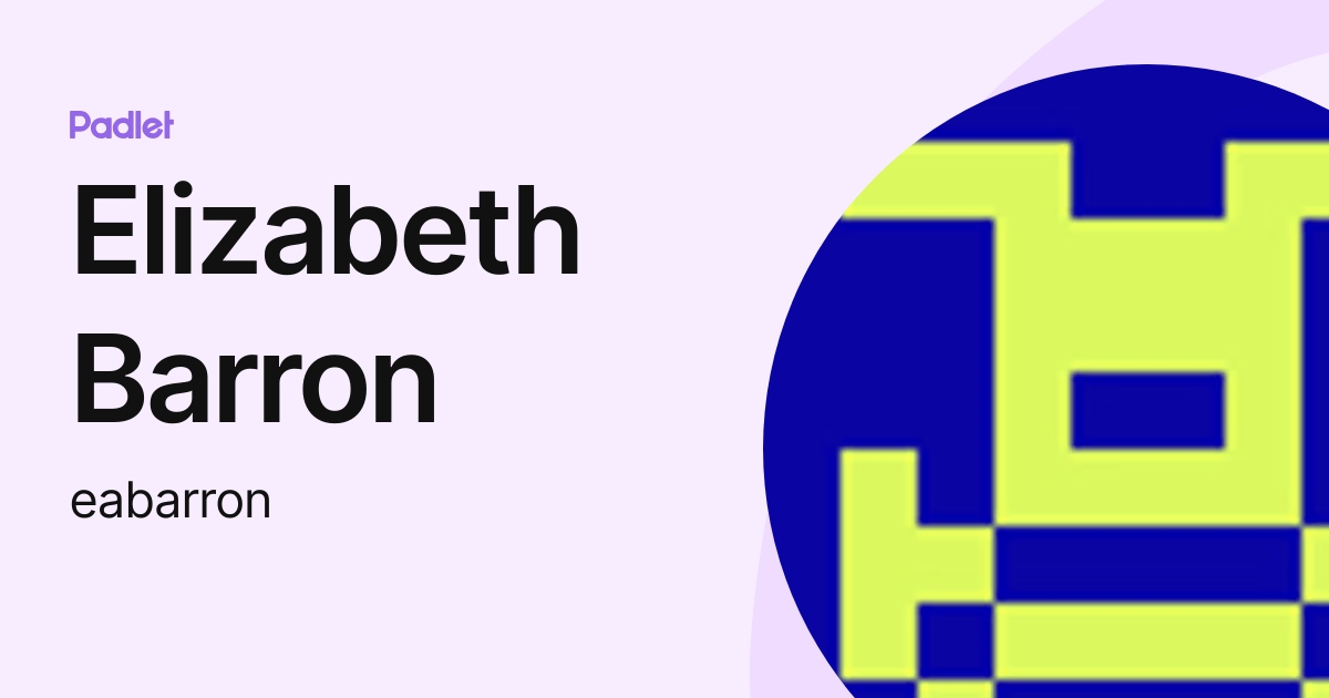 Elizabeth Barron (eabarron) profile | Padlet