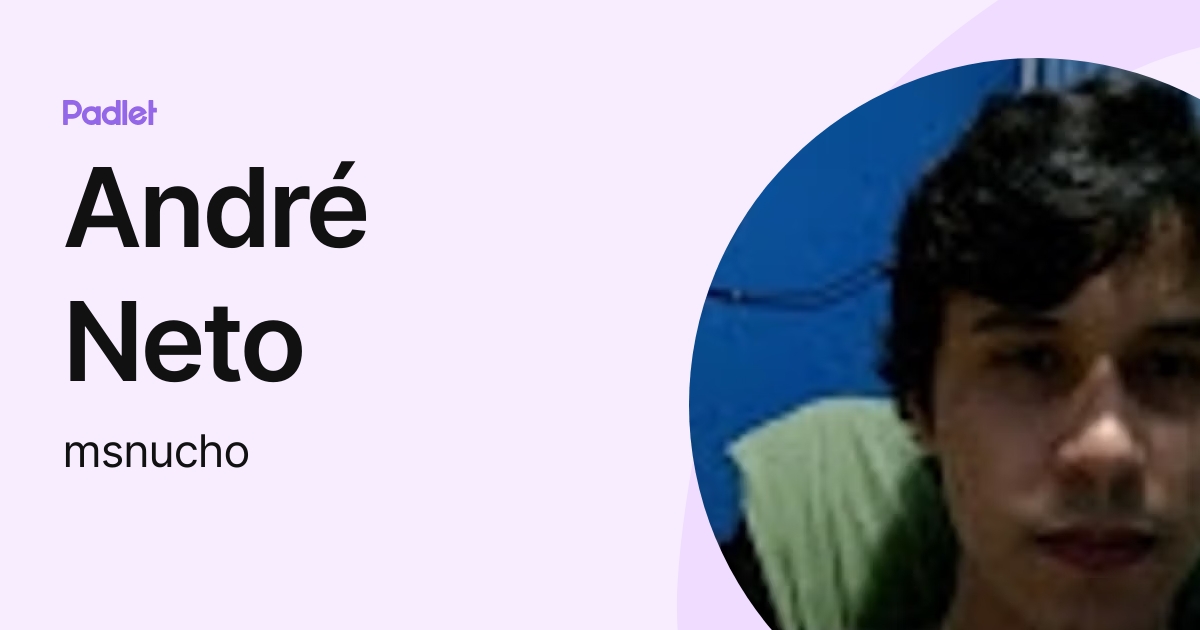 André Neto (msnucho) profile | Padlet