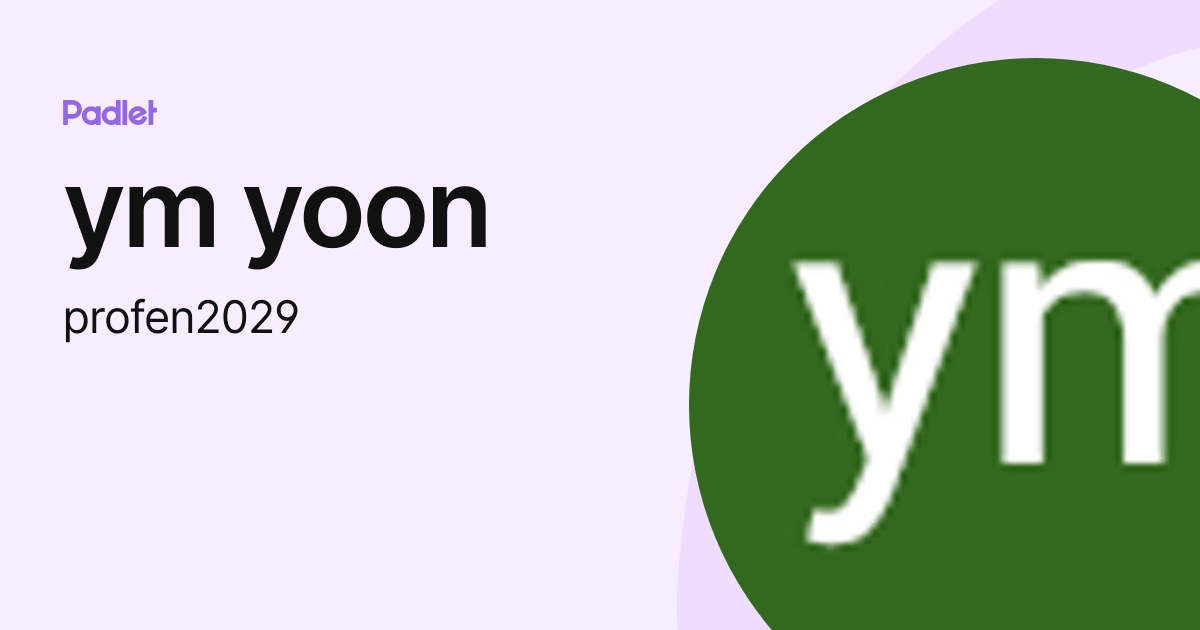 ym yoon (profen2029) profile | Padlet