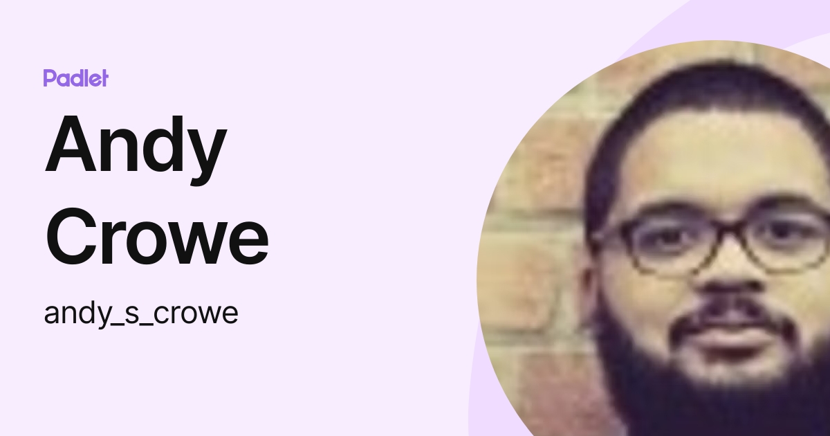 Andy Crowe (andy_s_crowe) profile | Padlet