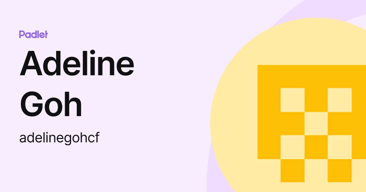 Adeline Goh (adelinegohcf) profile | Padlet