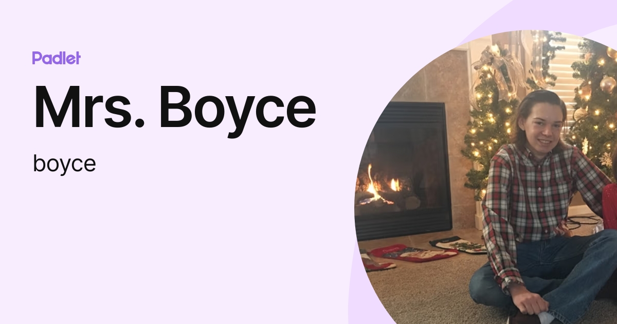 Mrs. Boyce (boyce) profile | Padlet
