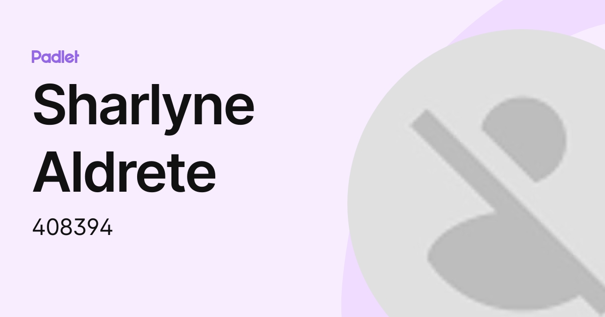 Sharlyne Aldrete (408394) profile | Padlet