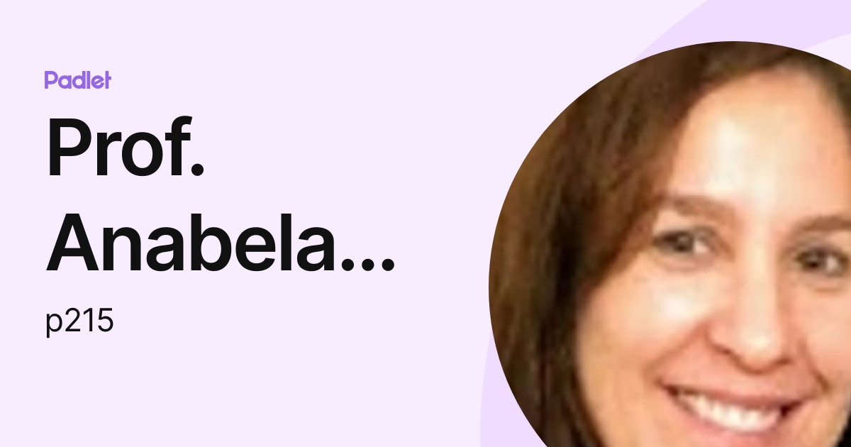 Prof. Anabela Fernandes Augusto (p215) profile | Padlet