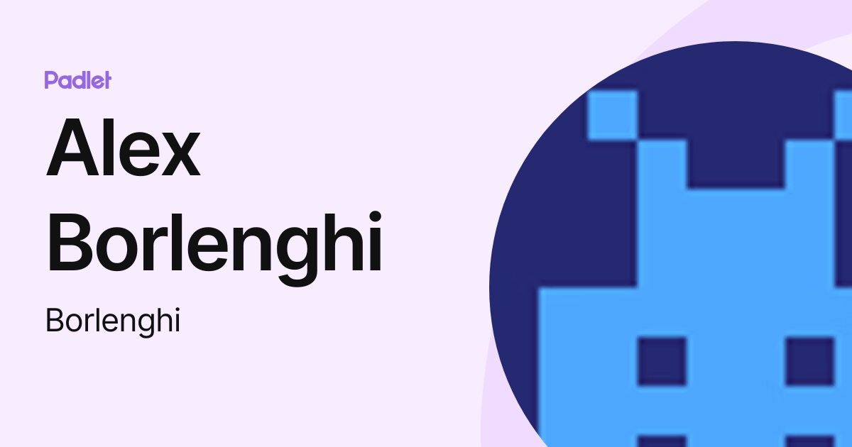 Alex Borlenghi (Borlenghi) profile | Padlet