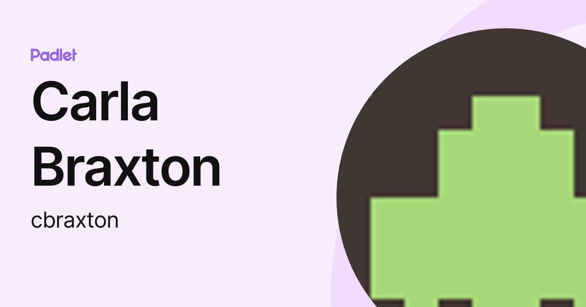 Carla Braxton (cbraxton) profile | Padlet
