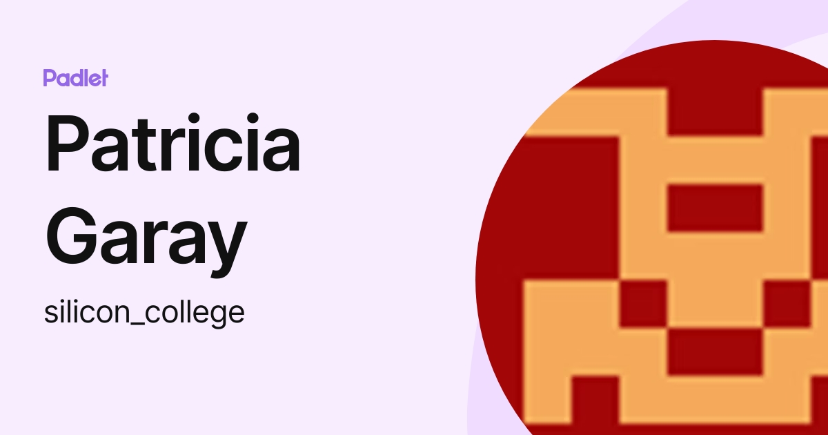 Patricia Garay (silicon_college) profile | Padlet