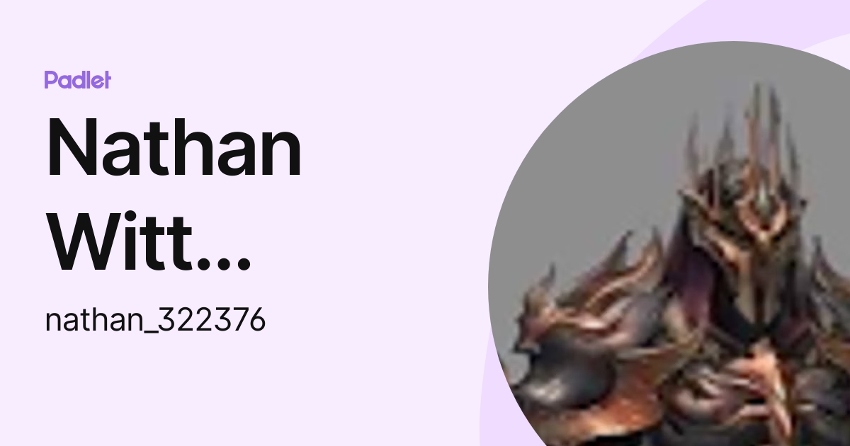 Nathan Witt [STUDENT] (nathan_322376) profile | Padlet