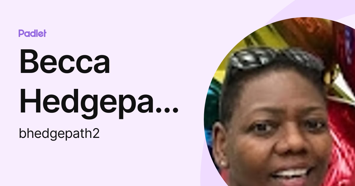 Becca Hedgepath (bhedgepath) profile | Padlet