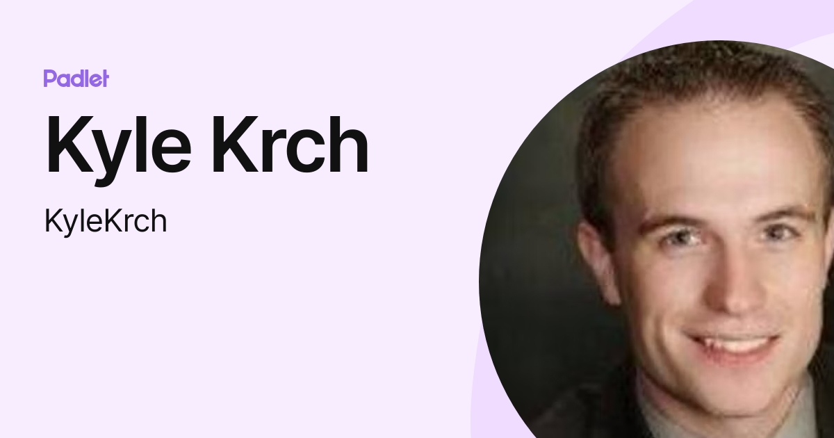 Kyle Krch (KyleKrch) profile | Padlet