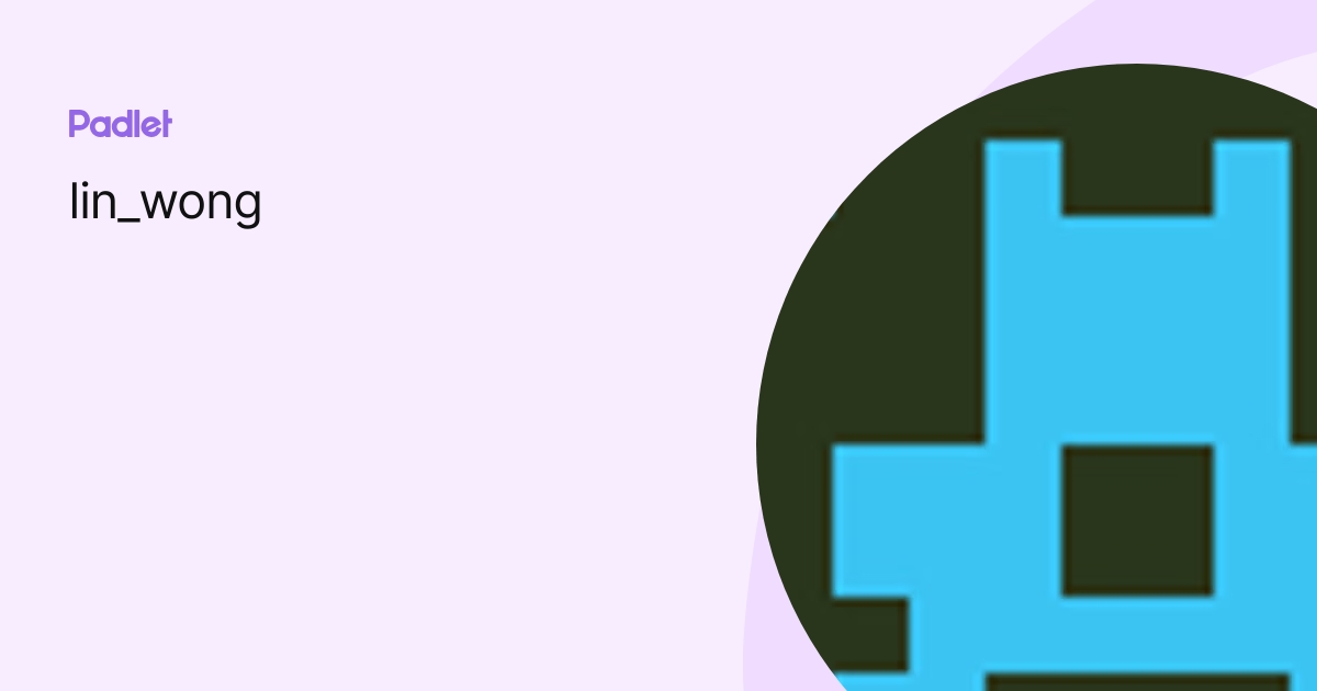 lin_wong profile | Padlet