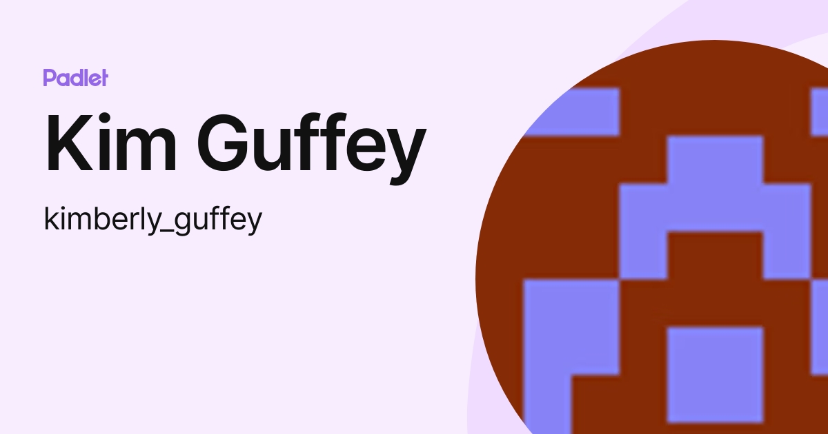 Kim Guffey (kimberly_guffey) profile | Padlet