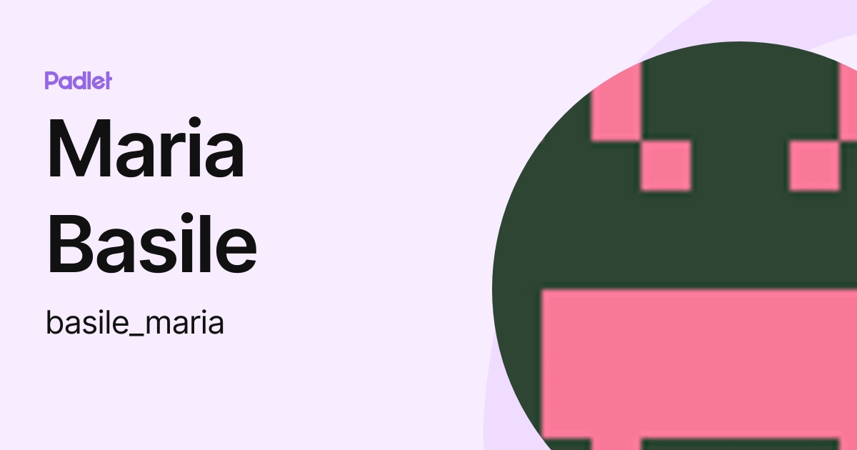 Maria Basile (basile_maria) profile | Padlet