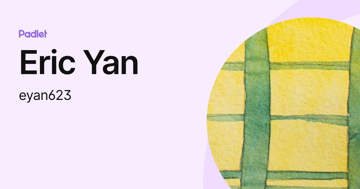 Eric Yan (eyan623) profile | Padlet