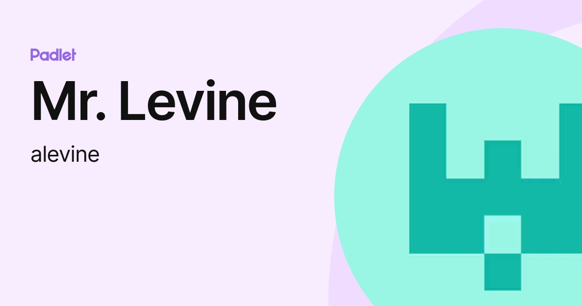 Mr. Levine (alevine) profile | Padlet