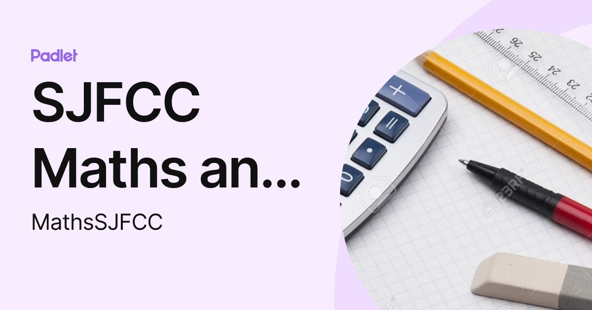 SJFCC Maths (MathsSJFCC) profile | Padlet
