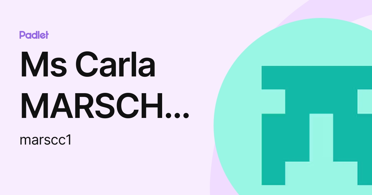 Ms Carla MARSCHALL (marscc1) profile | Padlet