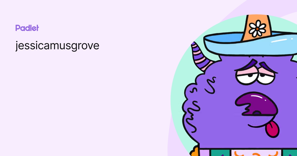 jessicamusgrove profile | Padlet