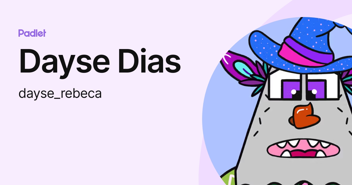 Dayse Dias (dayse_rebeca) profile | Padlet