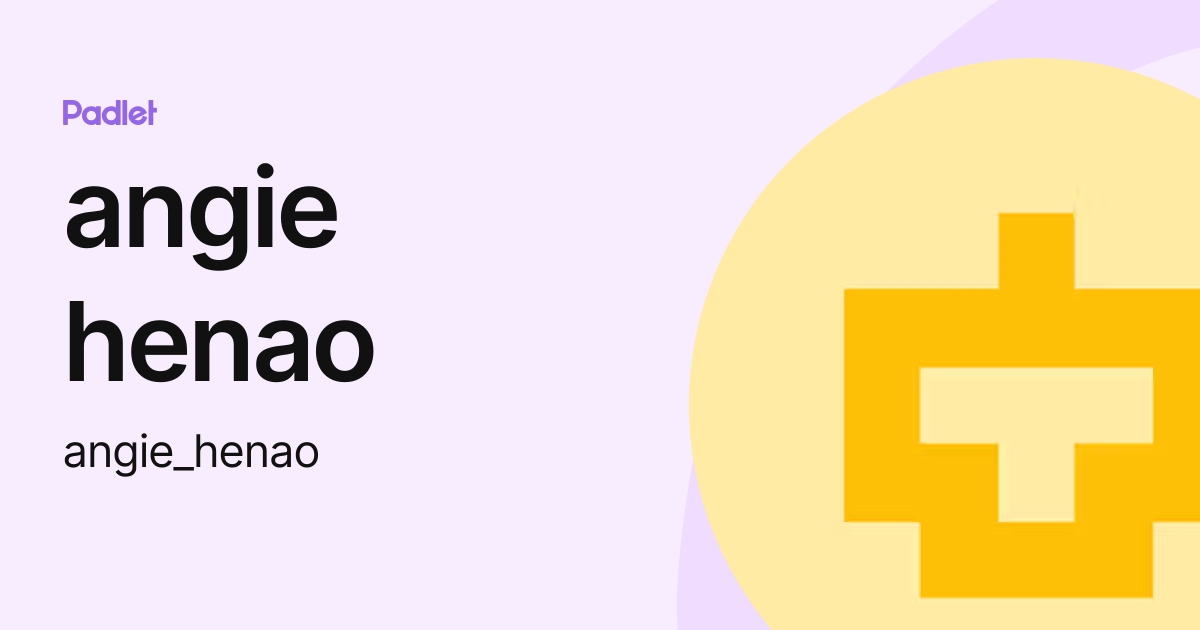 angie henao (angie_henao) profile | Padlet