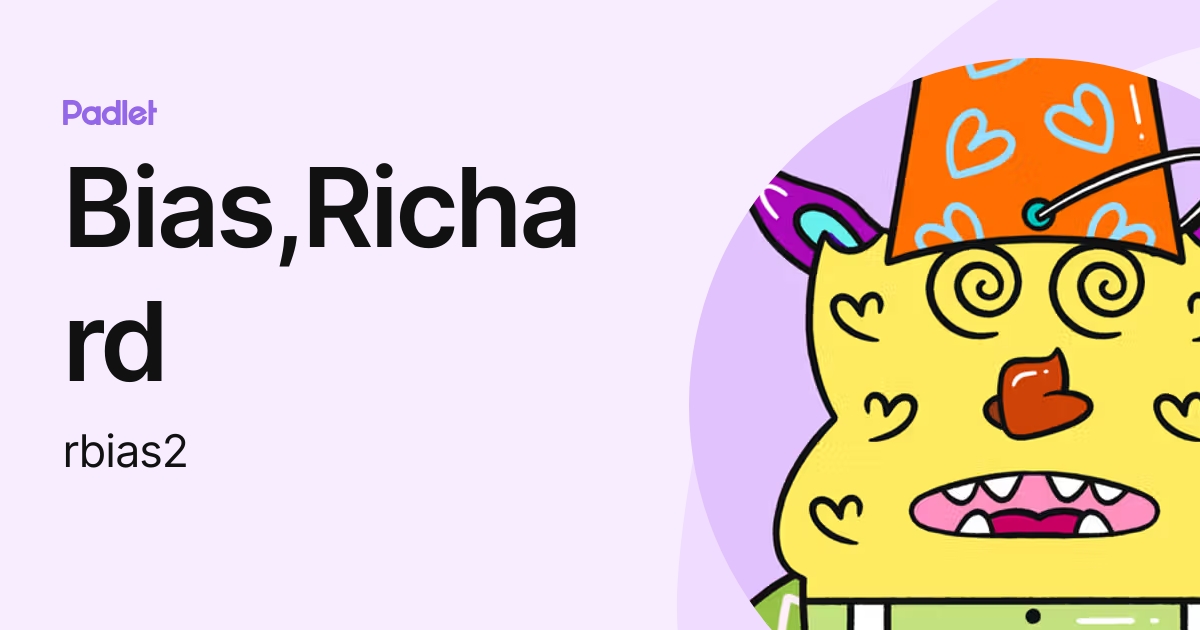 Bias,Richard (rbias2) profile | Padlet