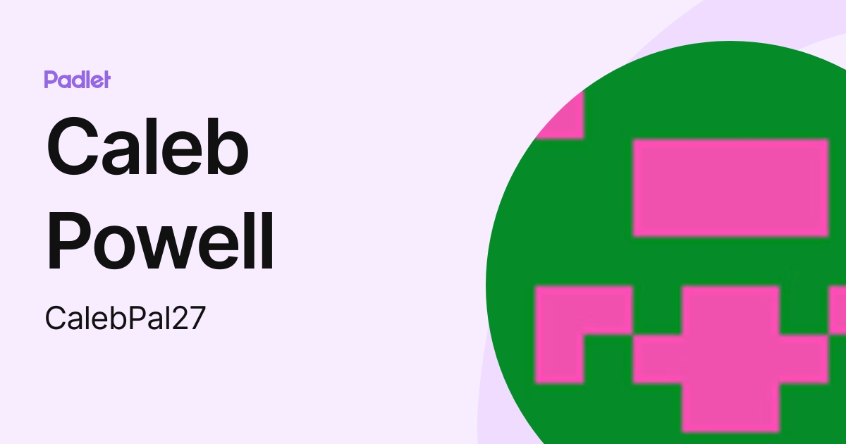 Caleb Powell (CalebPal27) profile | Padlet