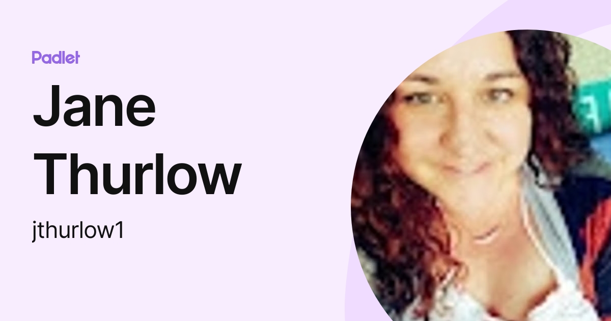 Jane Thurlow (jthurlow1) profile | Padlet
