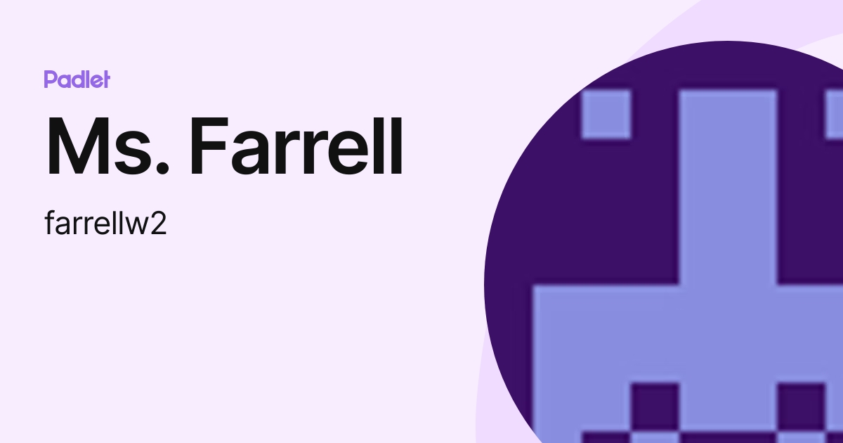 Ms. Farrell (farrellw2) profile | Padlet
