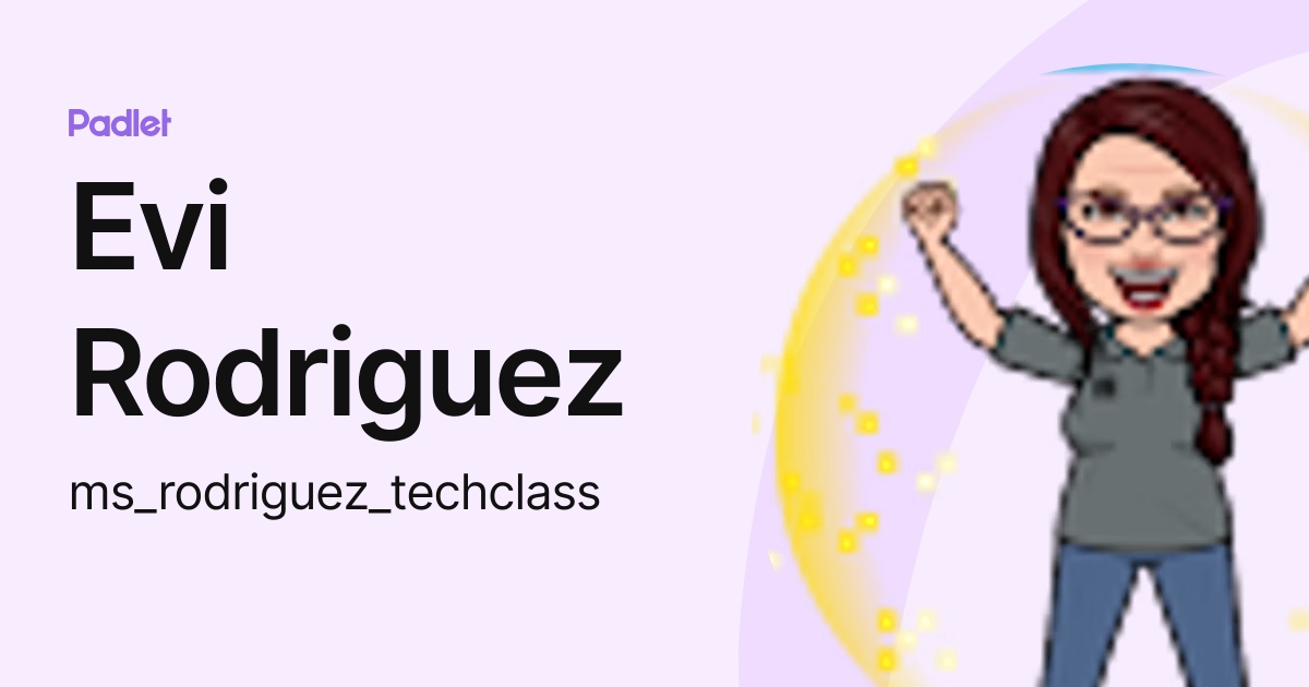 Evi Rodriguez (ms_rodriguez_techclass) profile | Padlet