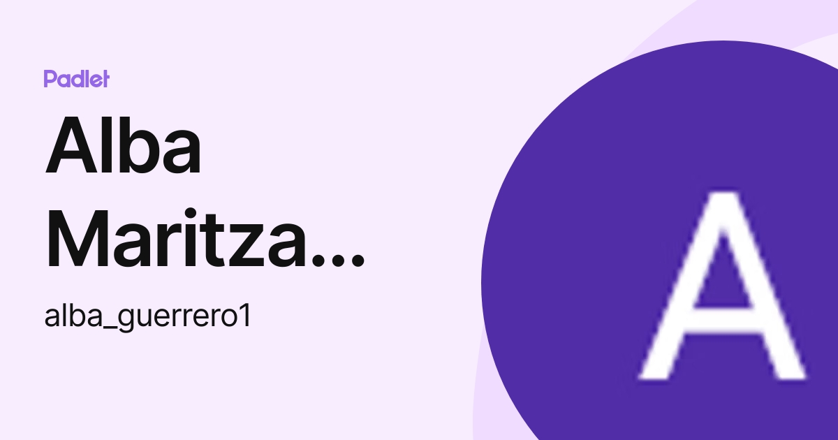 Alba Maritza Guerrero Spinola (alba_guerrero1) profile | Padlet