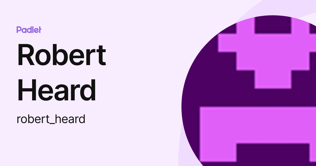 Robert Heard (robert_heard) profile | Padlet