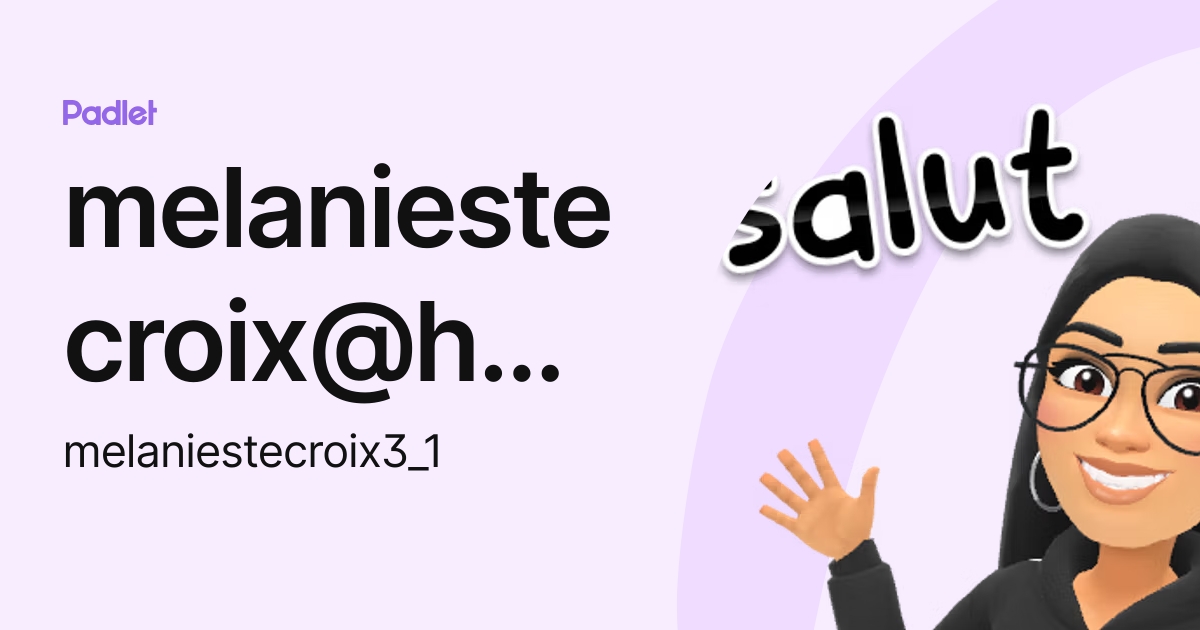 melaniestecroix@hotmail.com (melaniestecroix) profile | Padlet