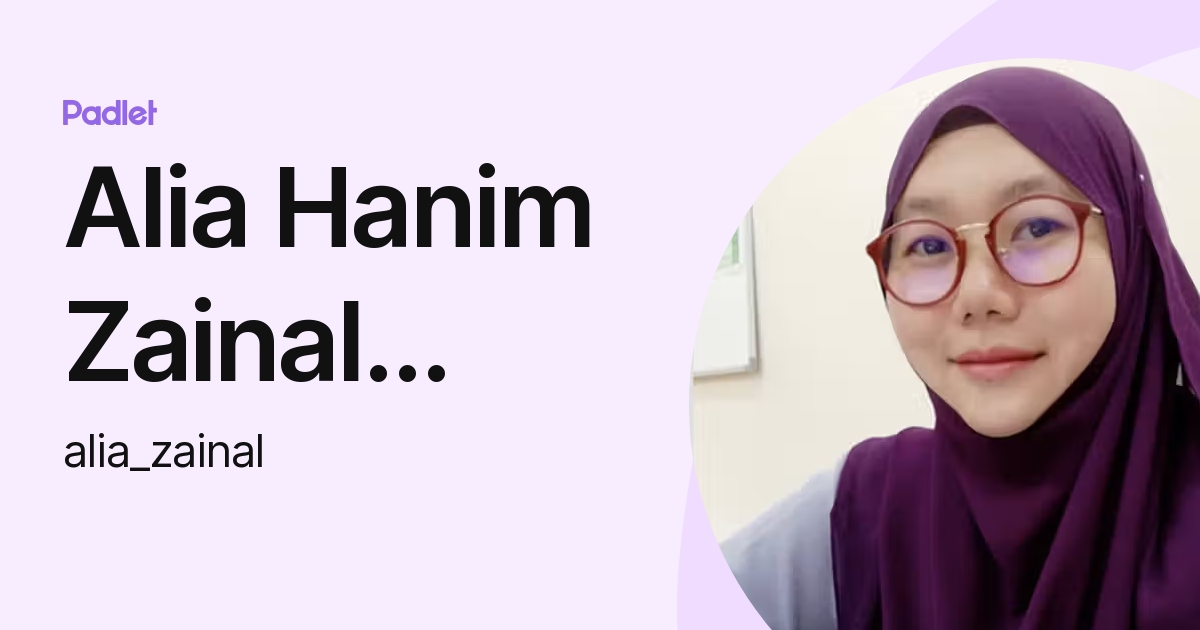 Alia Hanim Zainal Abidin (alia_zainal) profile | Padlet