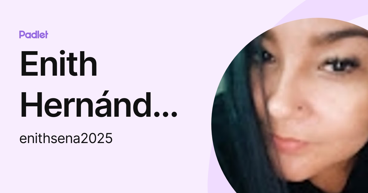 Enith Hernández Quiñonez (enithsena2025) profile | Padlet