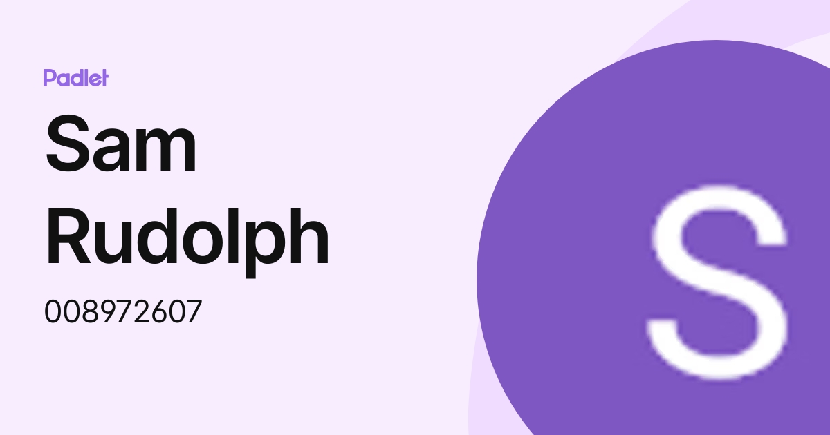 Sam Rudolph (008972607) profile | Padlet