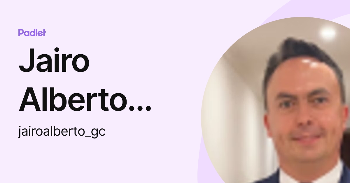 Jairo Alberto Galindo Cuesta (jairoalberto_g1) perfil | Padlet