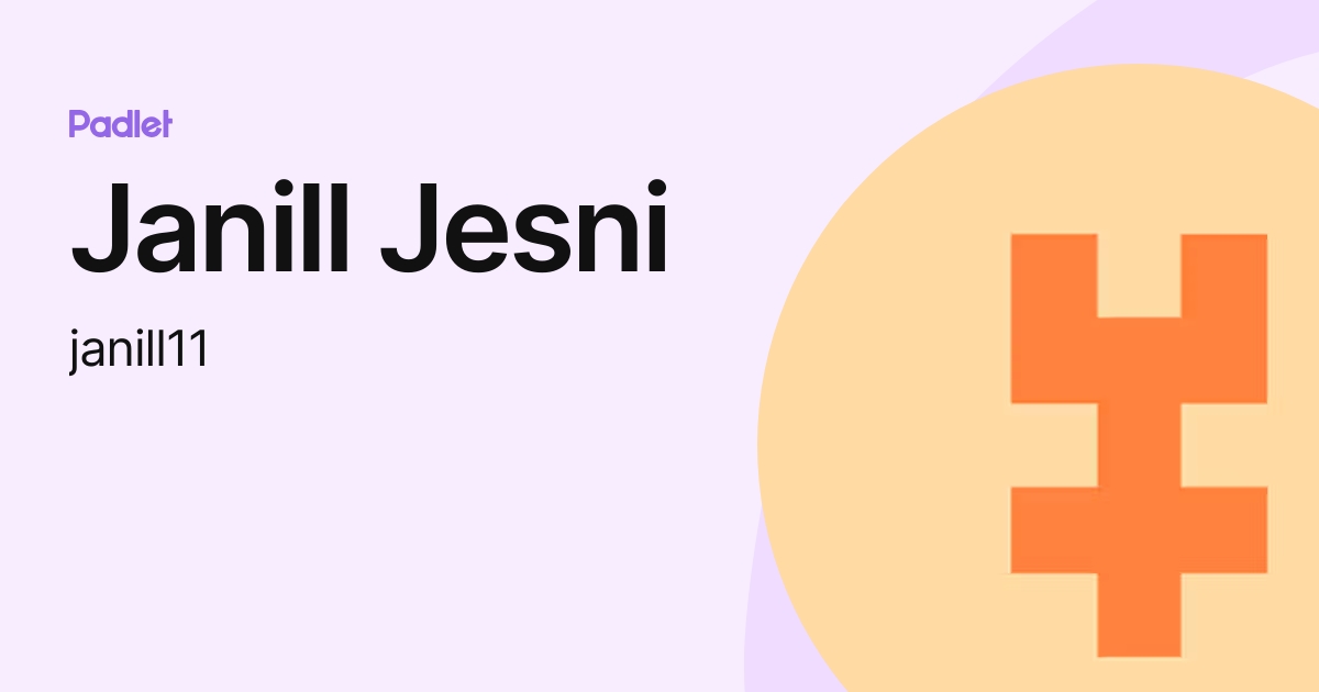 Janill Jesni (janill11) profile | Padlet