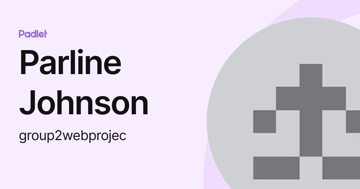 Parline Johnson (group2webprojec) profile | Padlet
