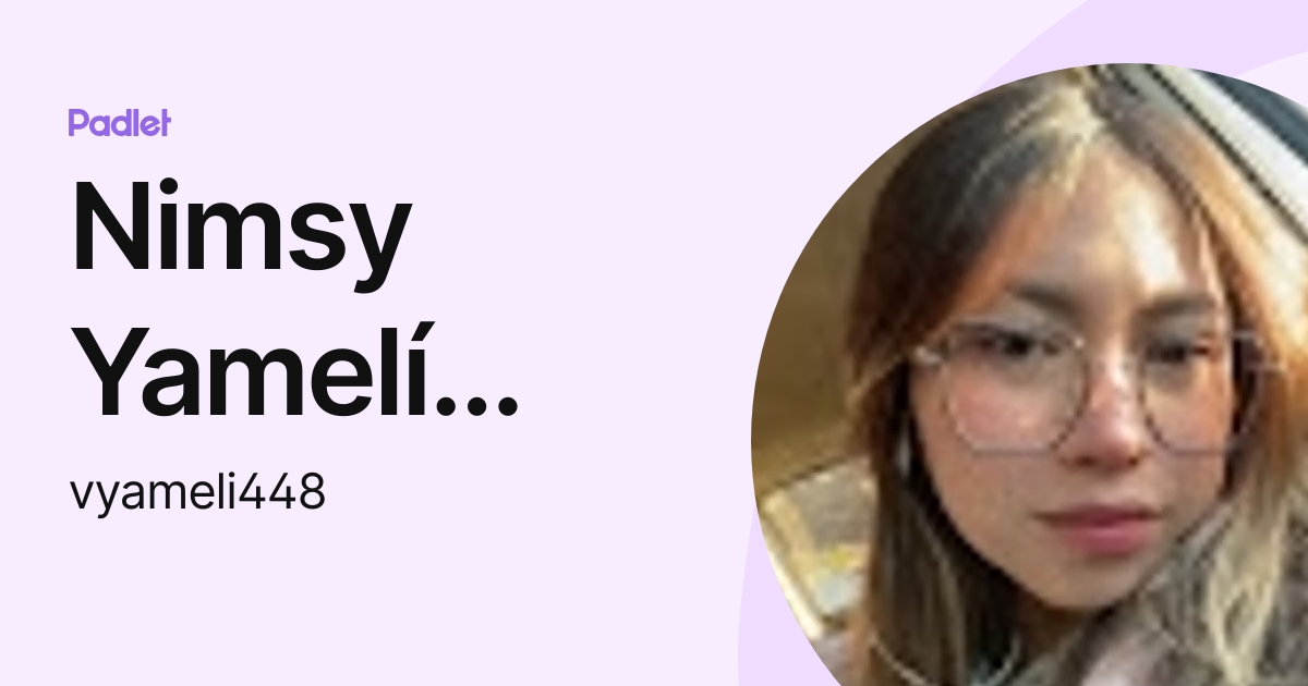 Nimsy Yamelí López Velásquez (vyameli448) profile | Padlet