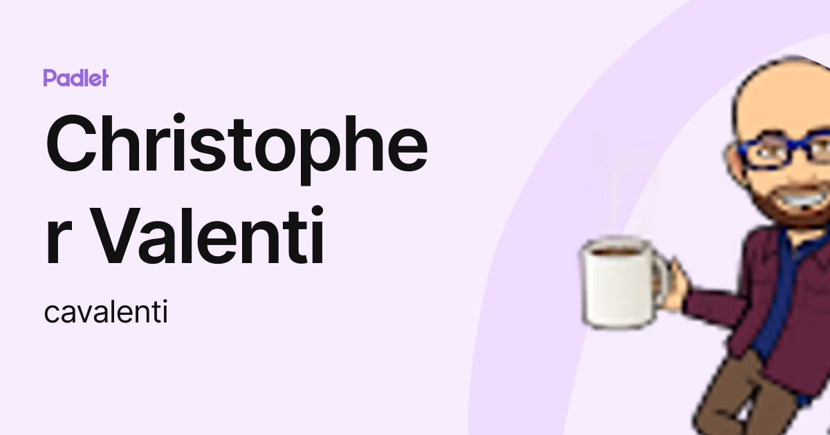 Christopher Valenti (cavalenti) profile | Padlet