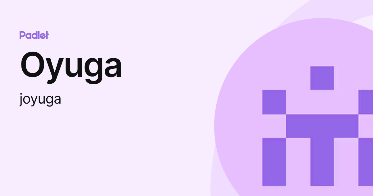 Oyuga (joyuga) profile | Padlet