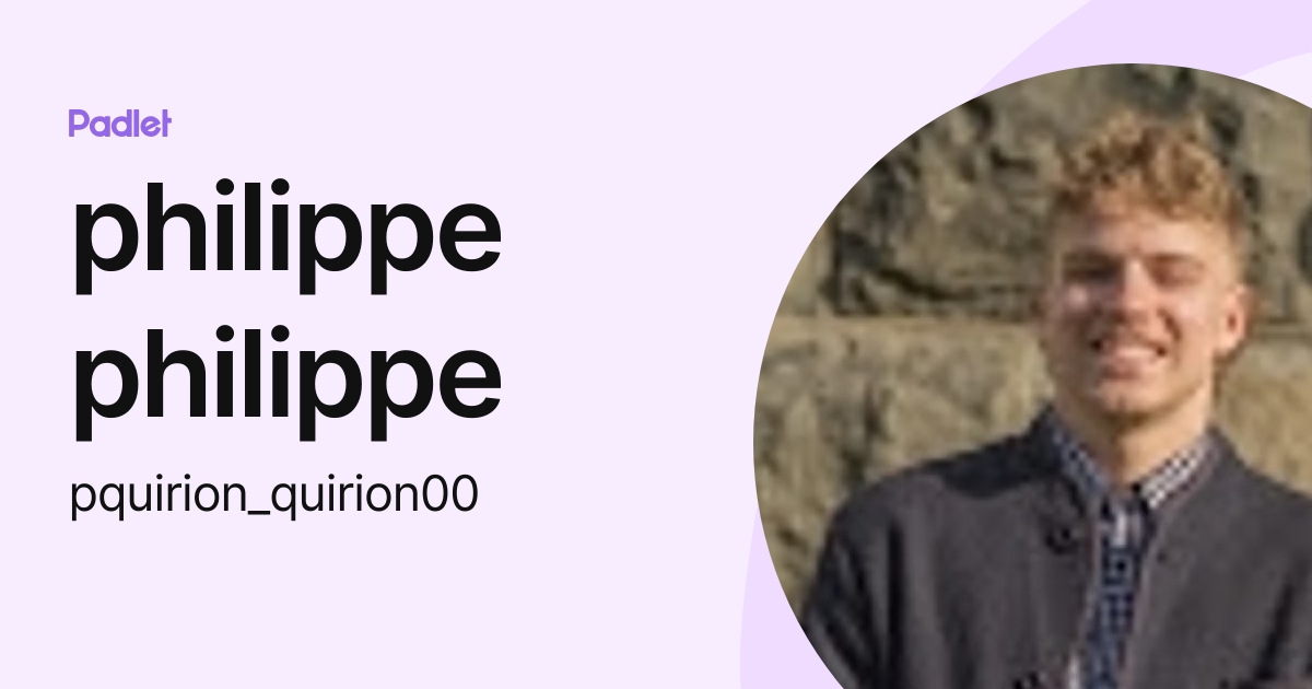philippe philippe (pquirion_quirion00) profile | Padlet