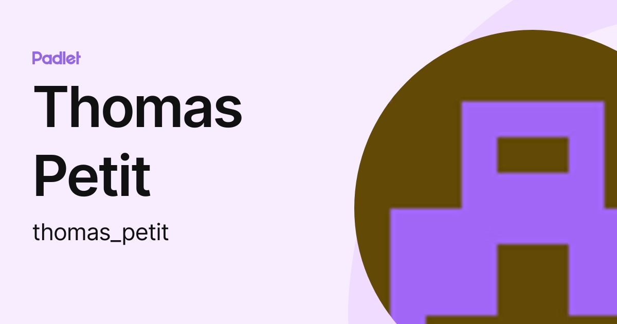 Thomas Petit (thomas_petit) profile | Padlet