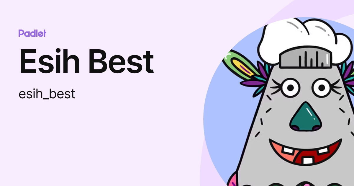Esih Best (esih_best) profile | Padlet