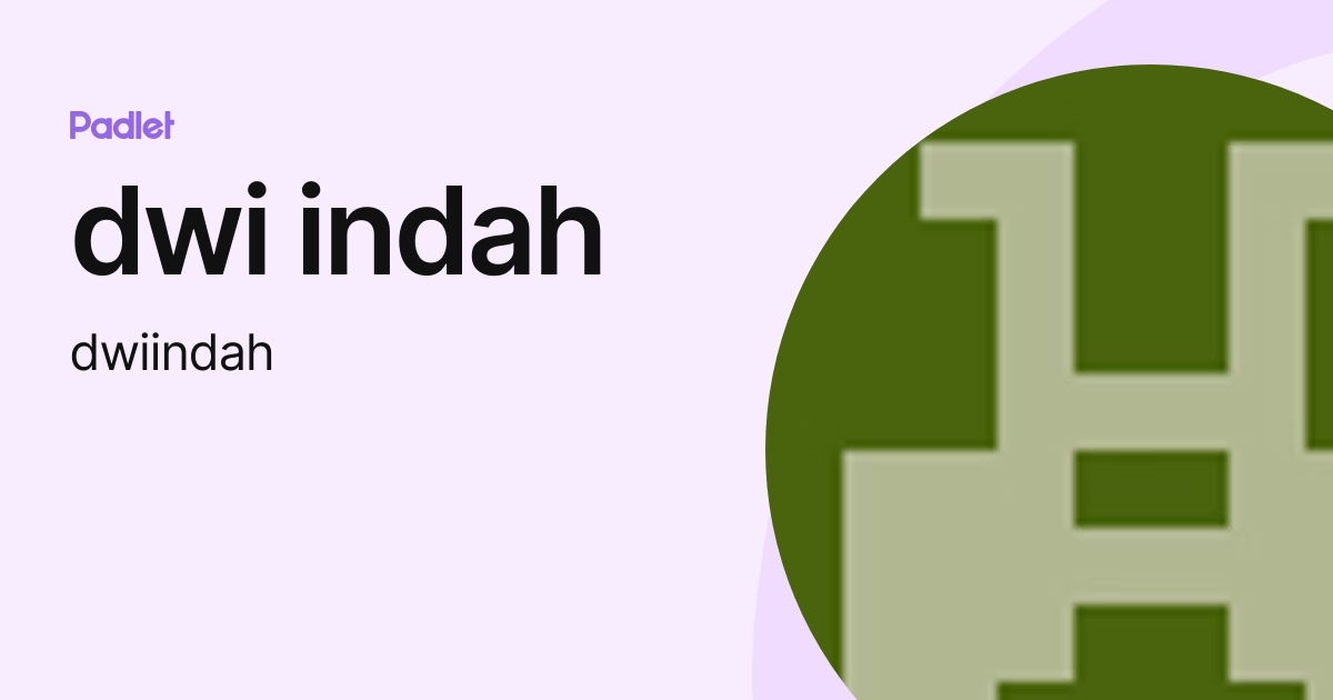 dwi indah (dwiindah) profile | Padlet