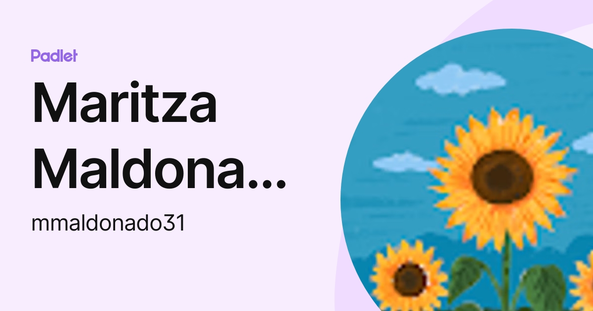 Maritza Maldonado (mmaldonado31) profile | Padlet